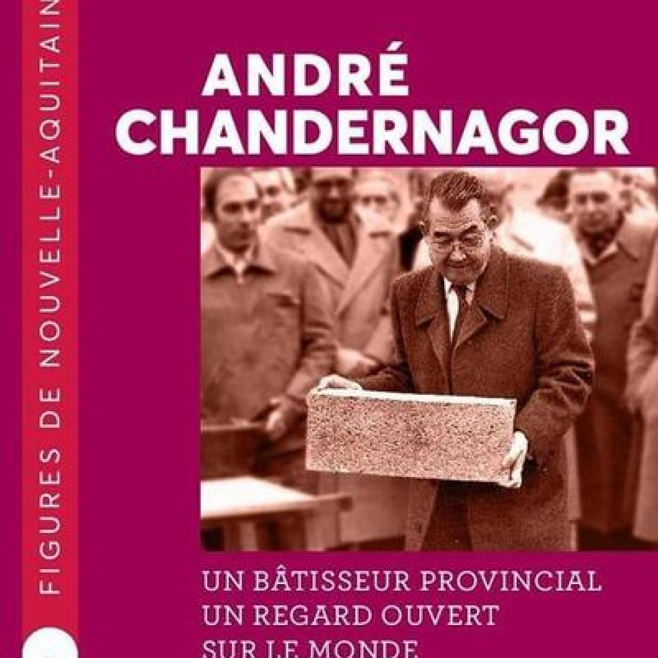 André Chandernagor : un bâtisseur provincial, un regard ouvert sur le ...