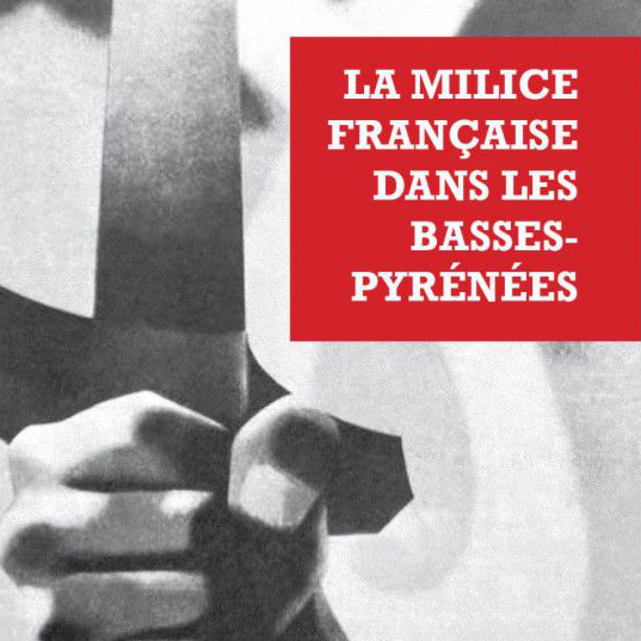 La Milice française dans les Basses-Pyrénées | ALCA Nouvelle-Aquitaine