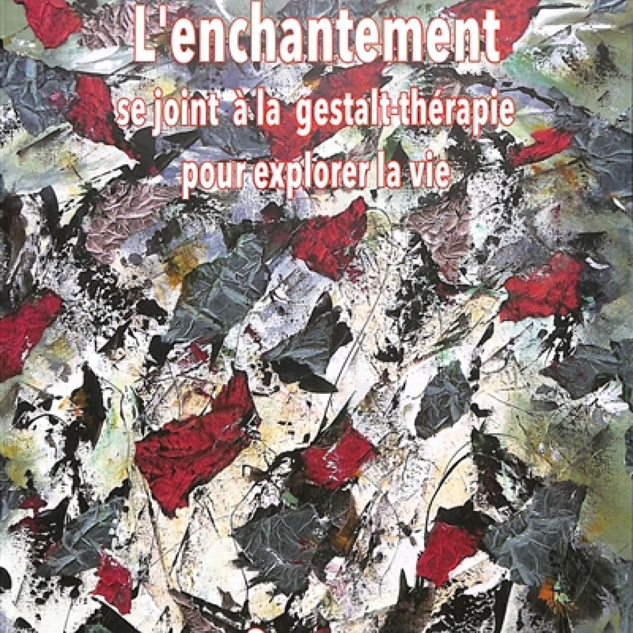 L'enchantement se joint à la gestalt-thérapie pour explorer la vie ...