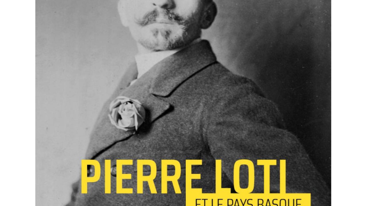 Pierre Loti et le Pays basque | ALCA Nouvelle-Aquitaine