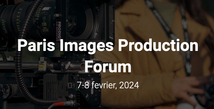 Paris Images Production Forum 2024 | ALCA Nouvelle-Aquitaine
